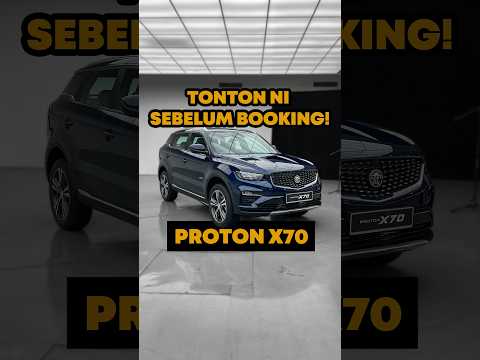 Tonton dulu sebelum Booking Proton X70 2025!
