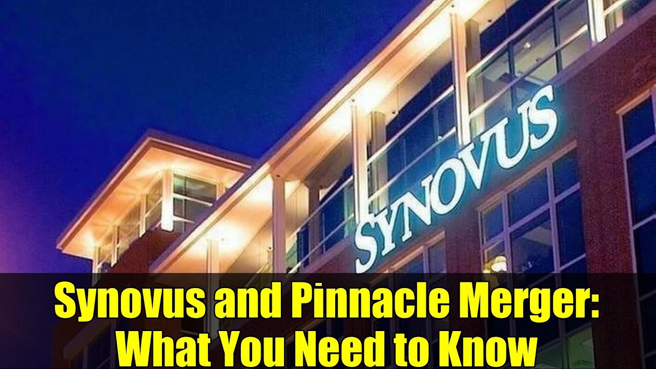 Synovus and Pinnacle Merger: What You Need to Know