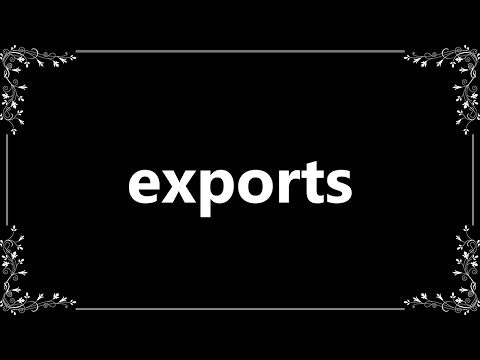 Exports - Definition and How To Pronounce