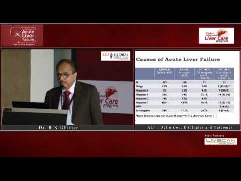 Overview of ALF : Definitions Etiologies and Outcomes - Dr. R K Dhiman