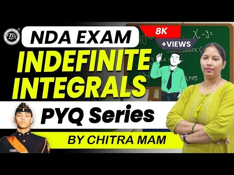 Indefinite Integrals PYQ Series For NDA -- NDA 2 2023 -- NDA Maths Classes By Chitra Mam Video ...