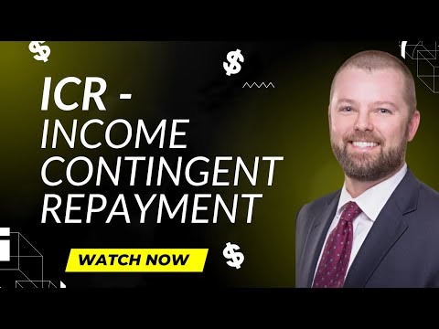 ICR: Income Contingent Repayment