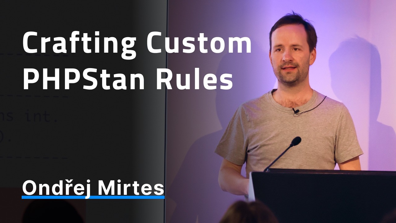 Crafting Custom PHPStan Rules - Ondřej Mirtes