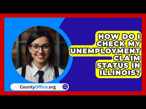 How Do I Check My Unemployment Claim Status in Illinois? | CountyOffice News