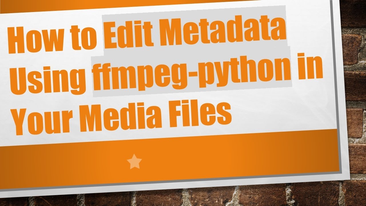 How to Edit Metadata Using ffmpeg-python in Your Media Files