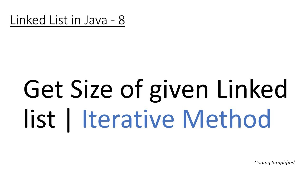 Linked List in Java: 8 (Iterative Method) - Get size of list | Length of Linked List |