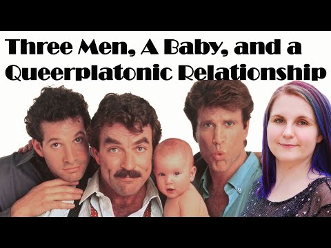 Three Men and a Baby (and a Queerplatonic Relationship)
