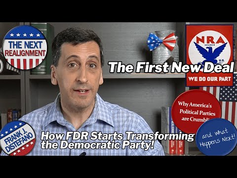The First New Deal | FDR Starts to Transform the Democratic Party!