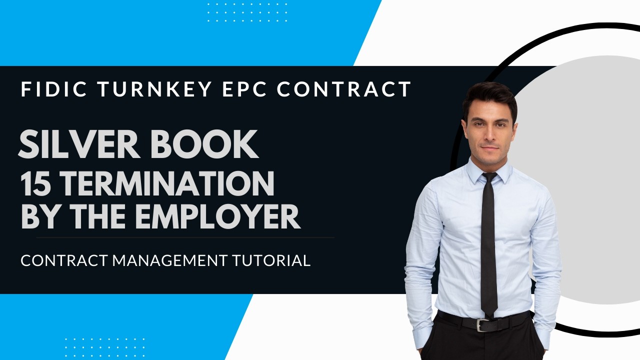 FIDIC 2017 Silver Book EPC/Turnkey Contract | Clause 15 Termination by the Employer explained