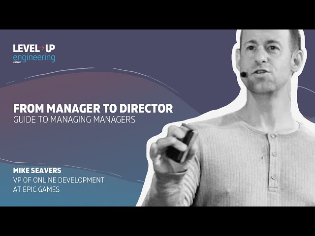 Navigating the Transition from Manager to Director: Insights from Mike ...