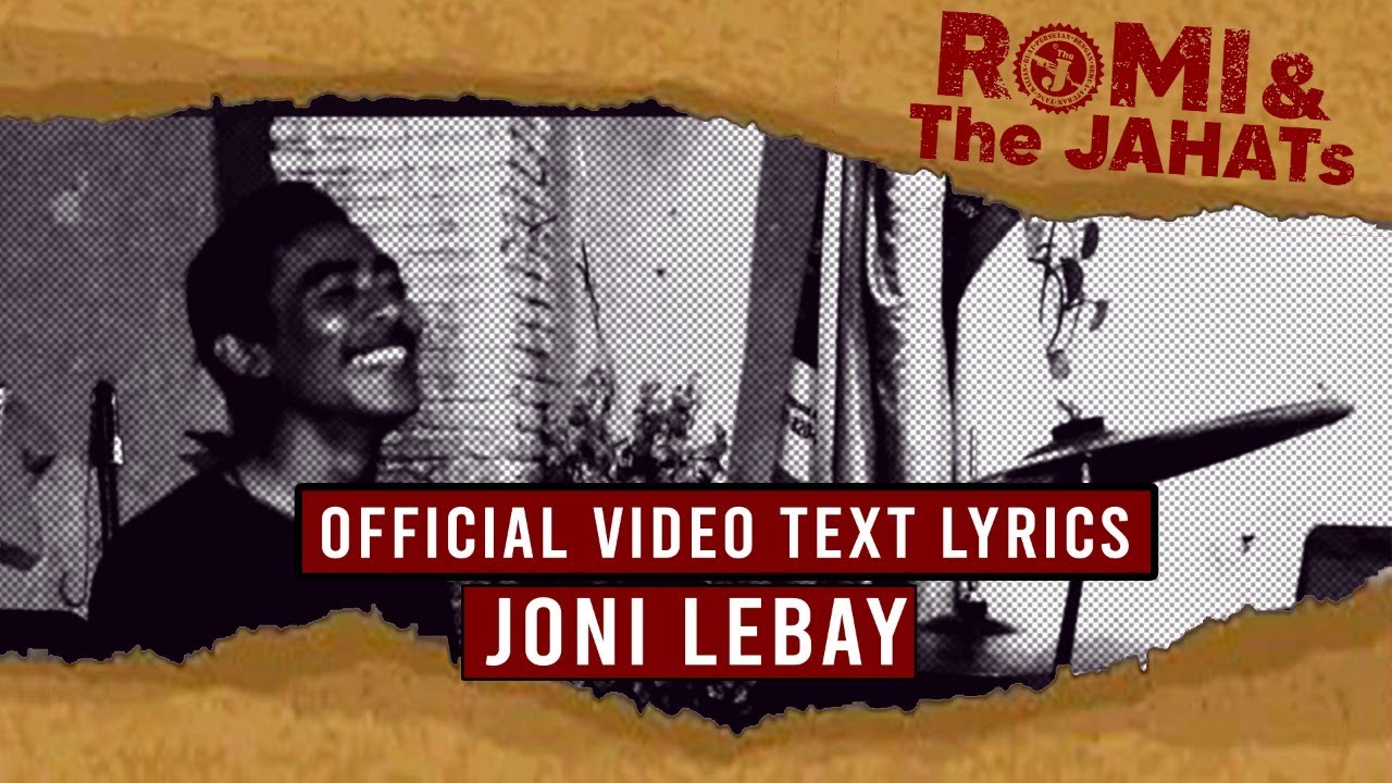 ROMI & The JAHATs - Joni Lebay (OFFICIAL VIDEO LIRIK)