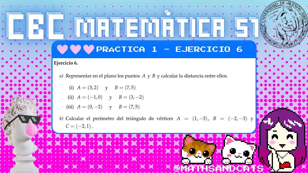 Ejercicio de distancia entre puntos -  Ejercicio 6 - Práctica 1 - CBC - Matemática 51