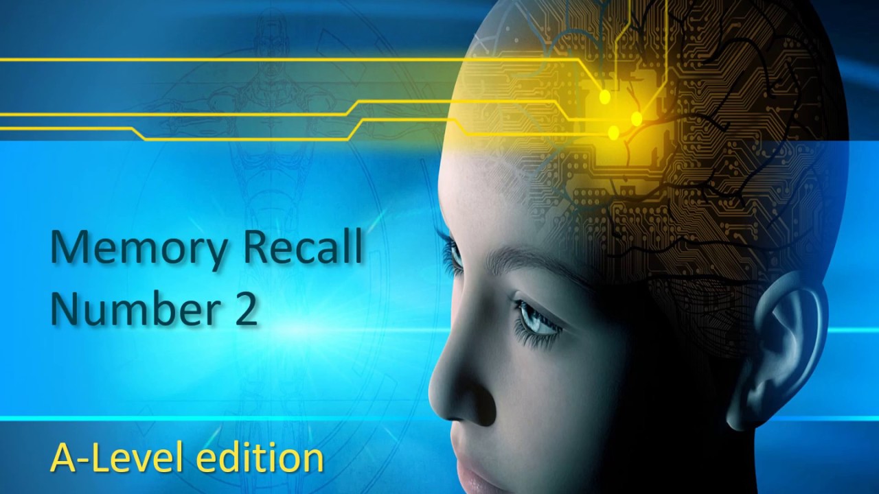 Memory recall 2 - A Level