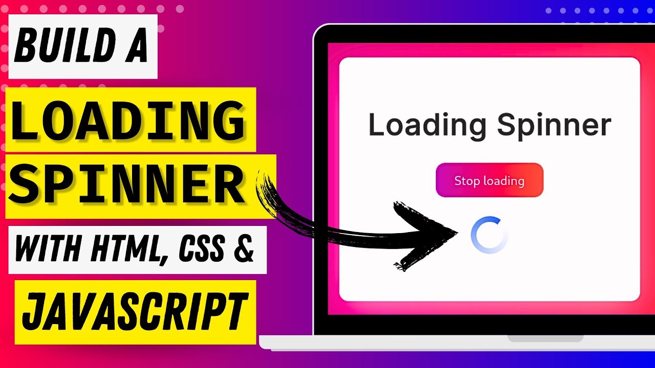Build A Cool Loading Spinner - HTML, CSS, JavaScript