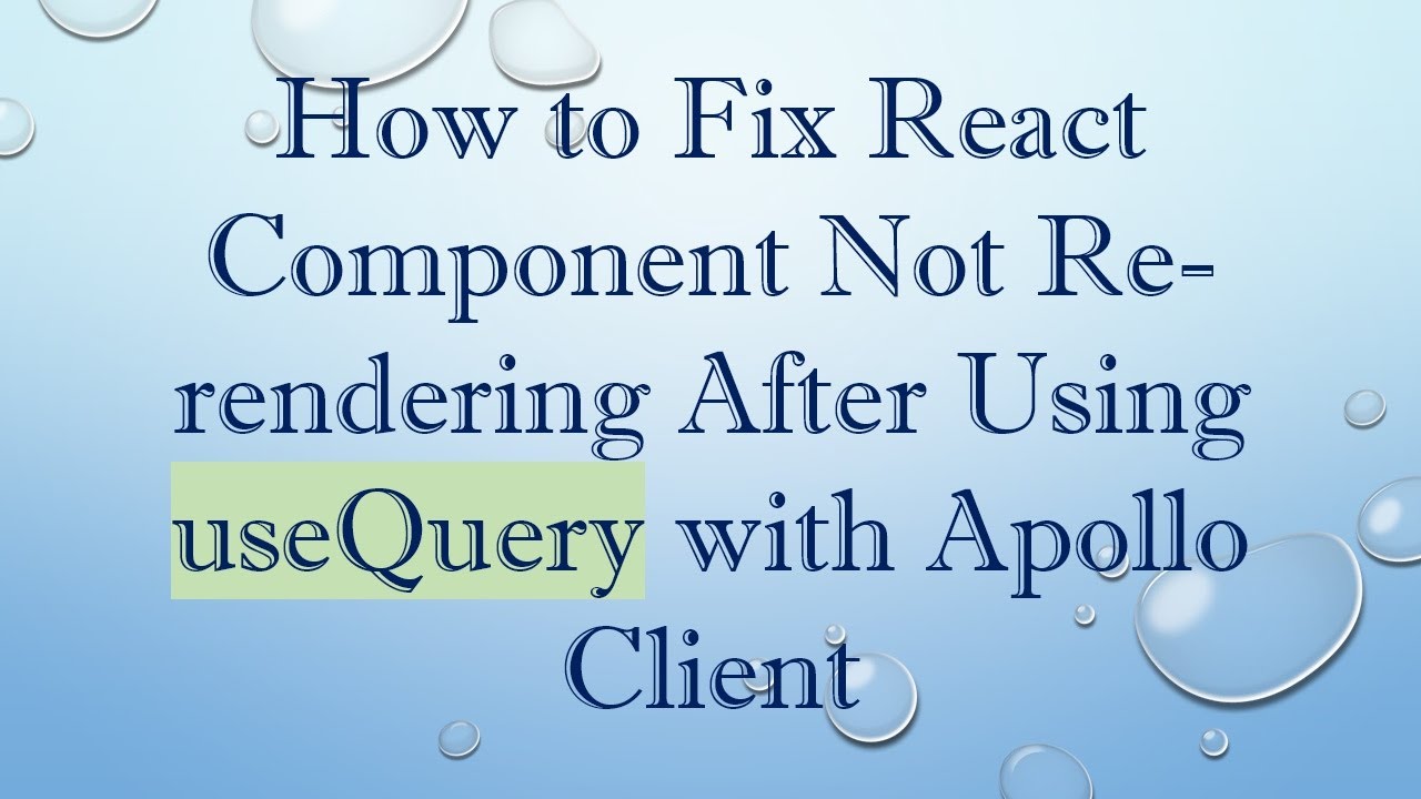 How to Fix React Component Not Re-rendering After Using useQuery with Apollo Client