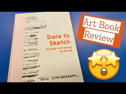 Dare to Sketch: A Guide to Drawing on the Go - Felix Scheinberger (Art Book Review)