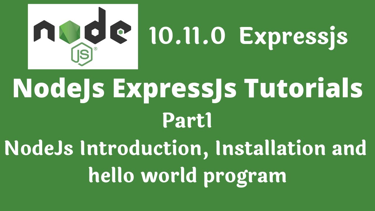 Nodejs tutorial: NodeJs Introduction, Installation and hello world program part1