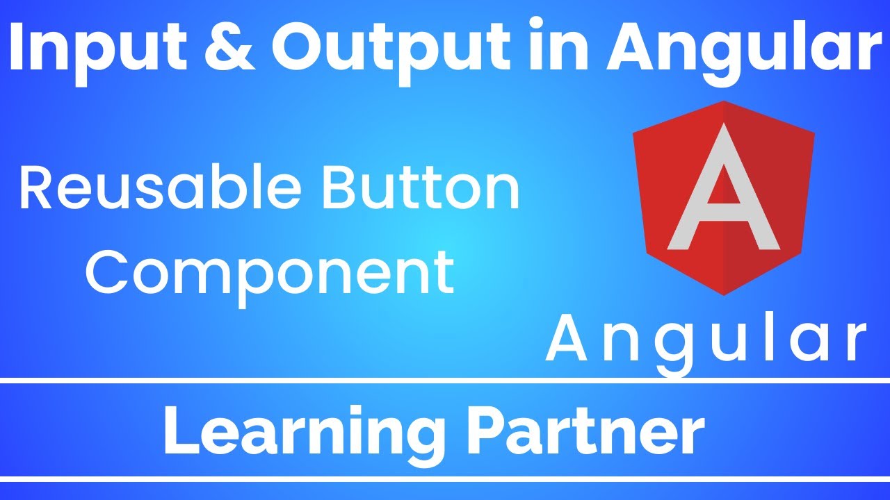 Angular Tutorial | Reusable Button Component  Angular