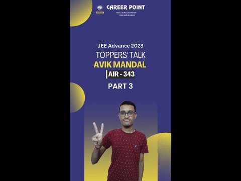 Topper's Talk- Part 3 | Avik Mandal | AIR 343 JEE Advance | Career Point Patna