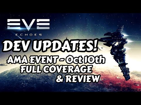 DEV UPDATES - ASK ME ANYTHING - 10 October - Full Coverage - Review | EVE Echoes