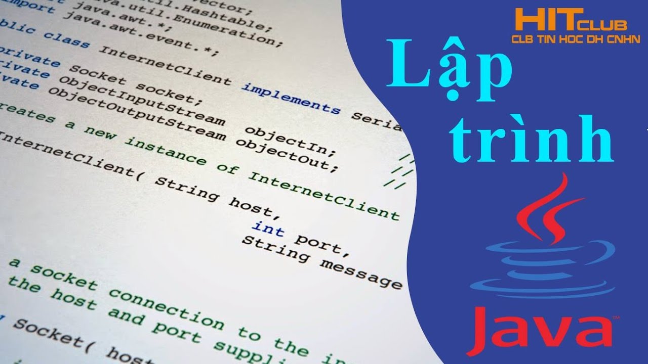 Bài 2: Giới Thiệu Ngôn Ngữ Lập Trình Java Và Một Số Cơ Sở Dữ Liệu - CLB Tin Học HIT