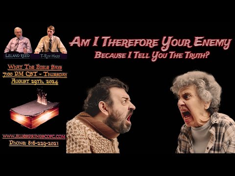 Am I Therefore Your Enemy Because I Tell You the Truth?