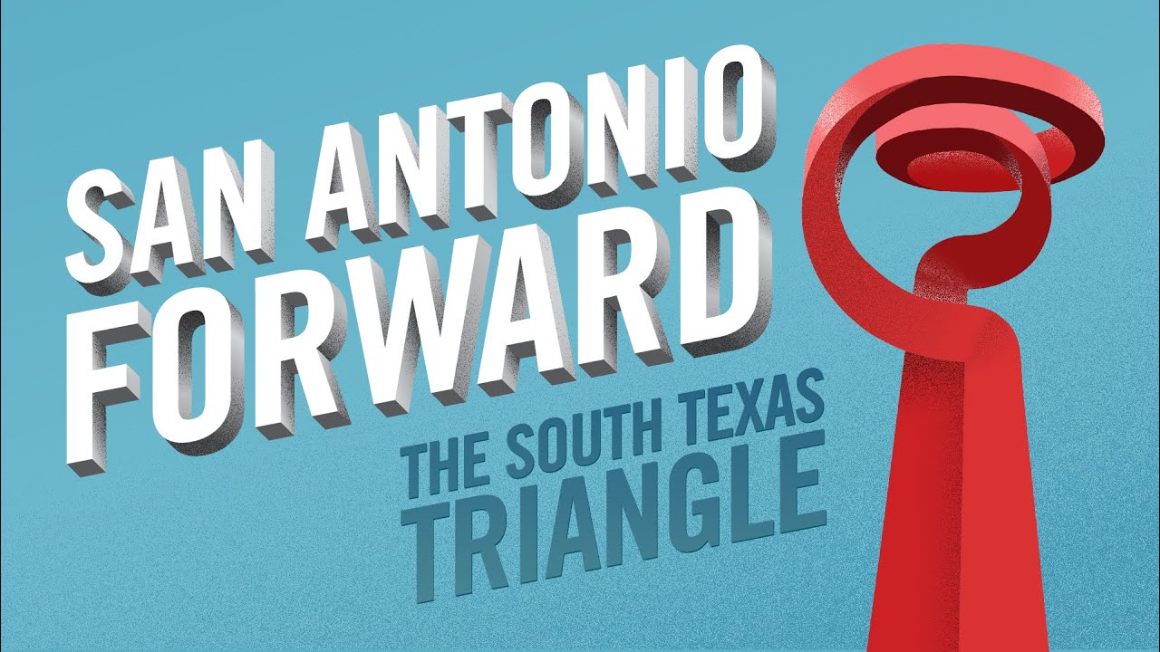 The road to prosperity for South Texas | San Antonio Forward