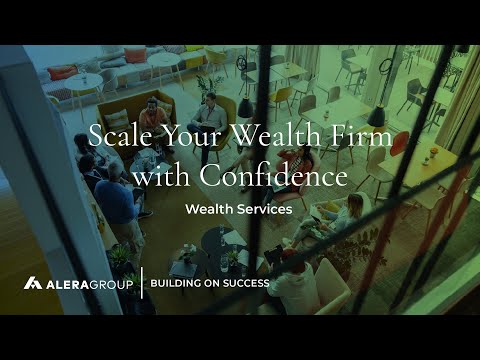 The Partnership Advantage: Scaling Your Wealth Firm With Alera Group