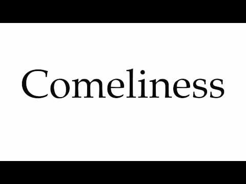 How to Pronounce Comeliness