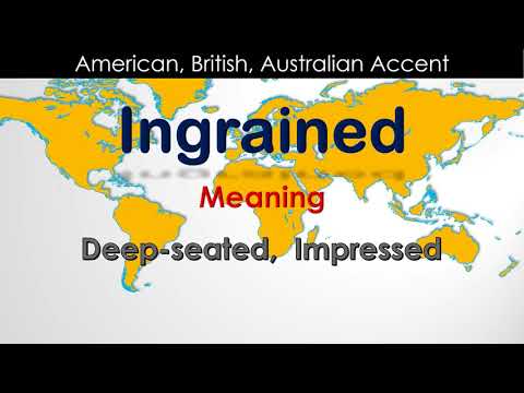 Ingrained - How to Pronounce Ingrained in British Accent, Australian Accent and American Accent