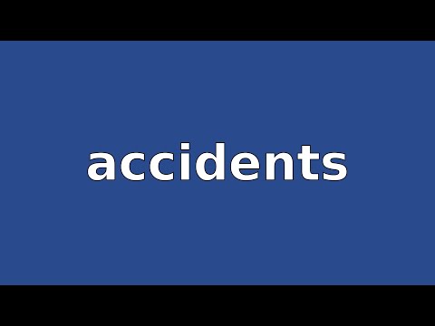 ACCIDENTS - Meaning and Pronunciation