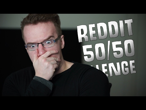 CAN I UPLOAD THIS?! - Reddit 50/50 Challenge!