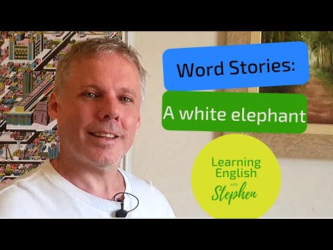 Word Stories: White Elephants