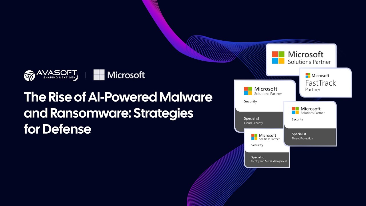AVASOFT Global Webinar: The Rise of AI-Powered Malware and Ransomware: Strategies for Defense