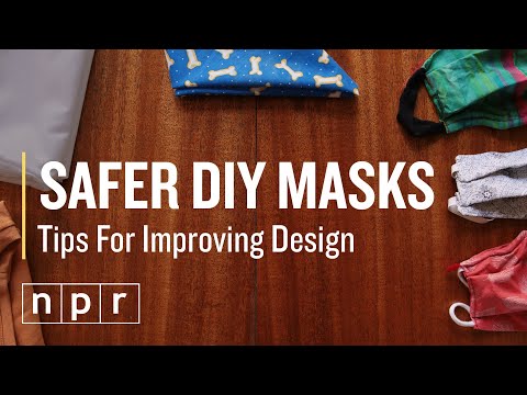 3 Tips For Safer Face Masks | NPR
