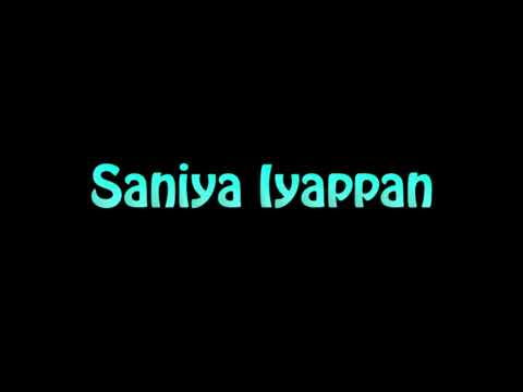 Learn How To Pronounce Saniya Iyappan