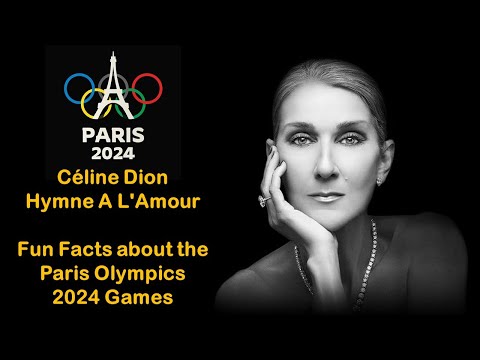 Paris Olympics 2024- Fun Facts (Céline Dion- Hymne A L'Amour).