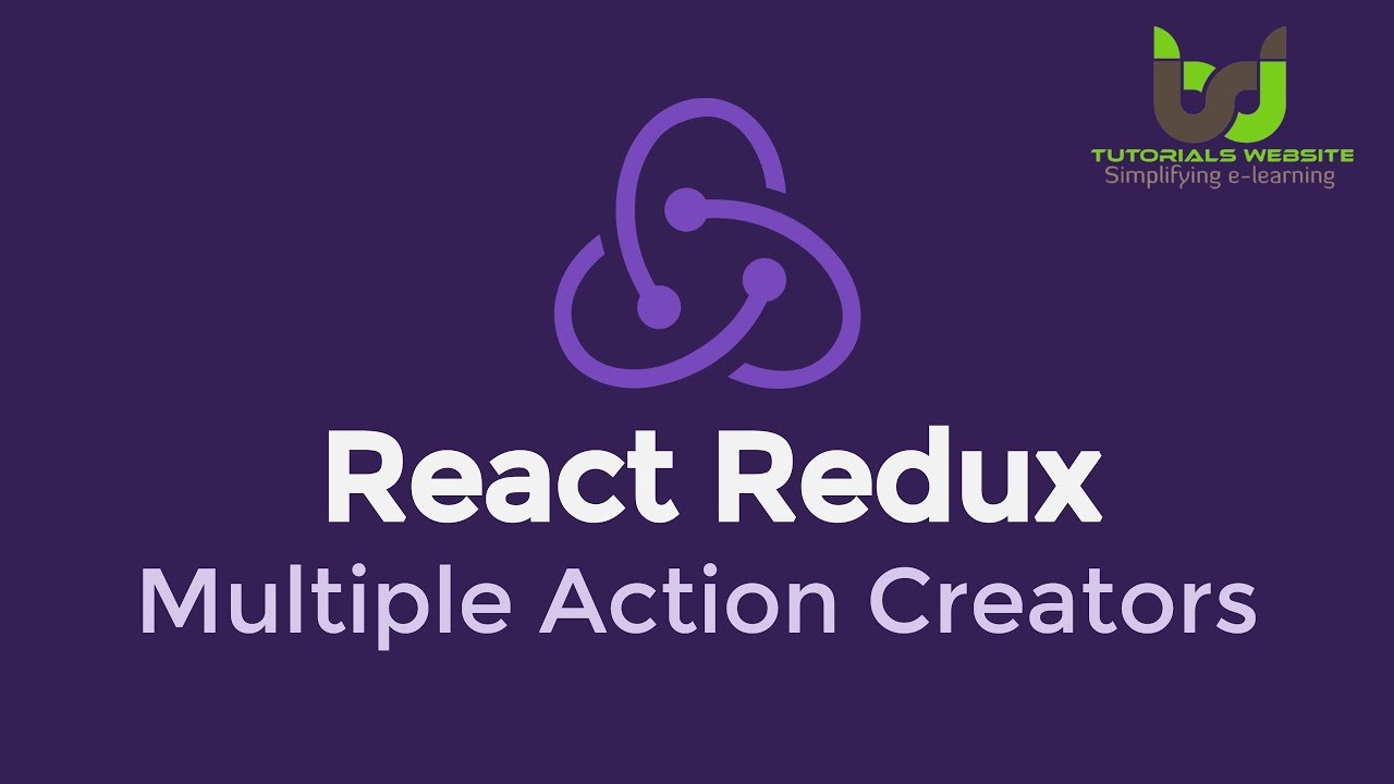 Multiple Actions Multiple Action Creators React Redux Tutorialswebsite