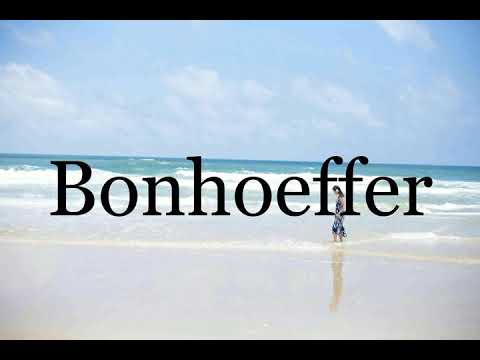 How To Pronounce Bonhoeffer🌈🌈🌈🌈🌈🌈Pronunciation Of Bonhoeffer