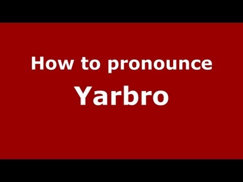 How to Pronounce Yarbro - PronounceNames.com
