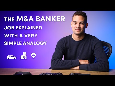 The M&A Banker Job Explained with a Very Simple Analogy