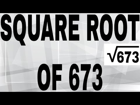 SQUARE ROOT OF 673