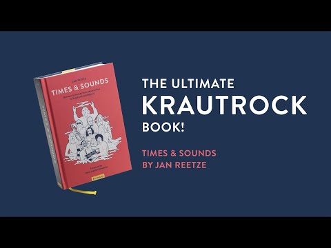 The Ultimate Krautrock Book: Times & Sounds by Jan Reetze