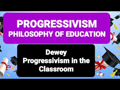 PROGRESSIVISM PHILOSOPHY OF EDUCATION | Dewey Progressivism in the Classroom #progressivism