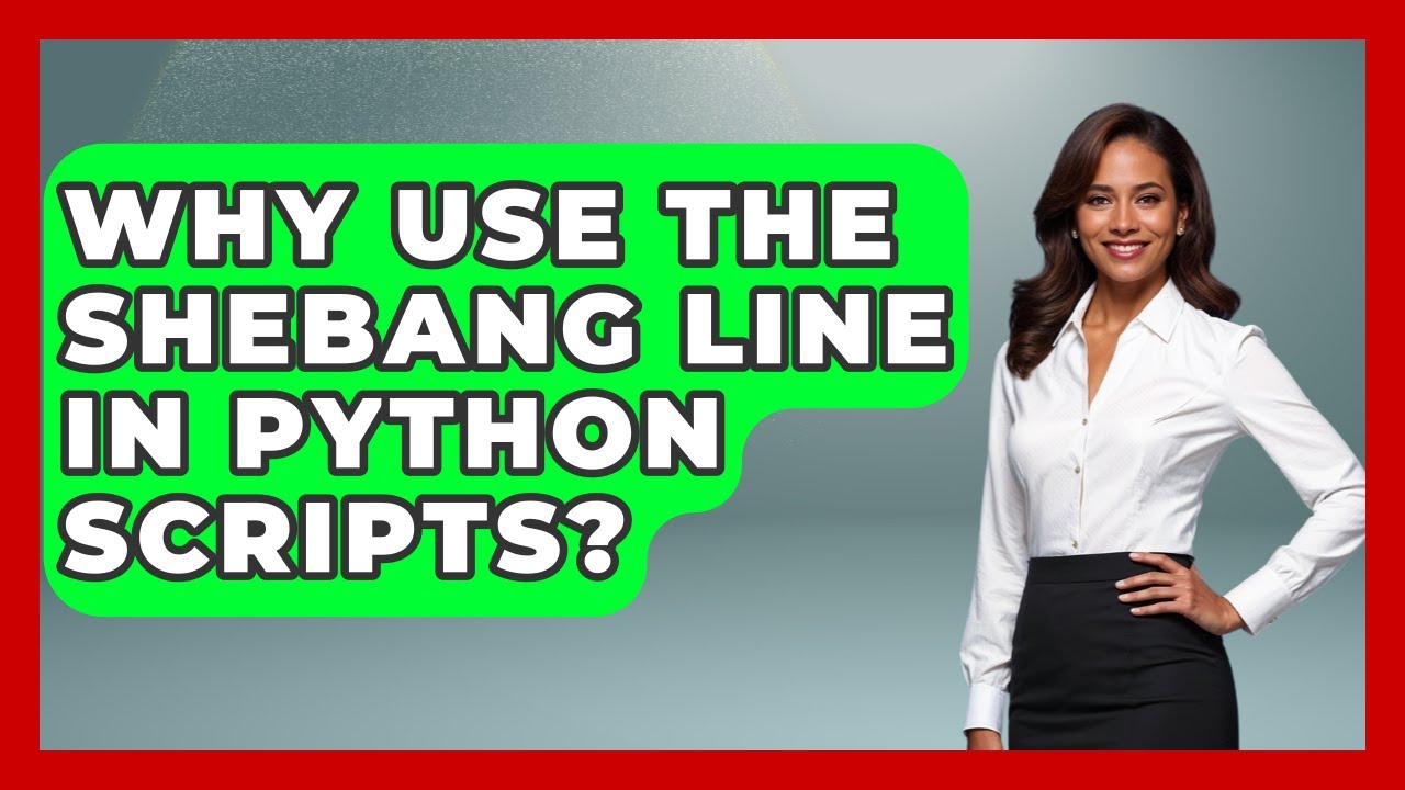 Why Use The Shebang Line In Python Scripts? - Python Code School
