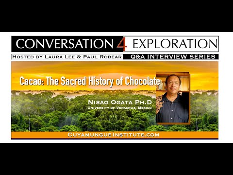 Cacao: The Sacred History of Chocolate - Nisao Ogata Ph.D