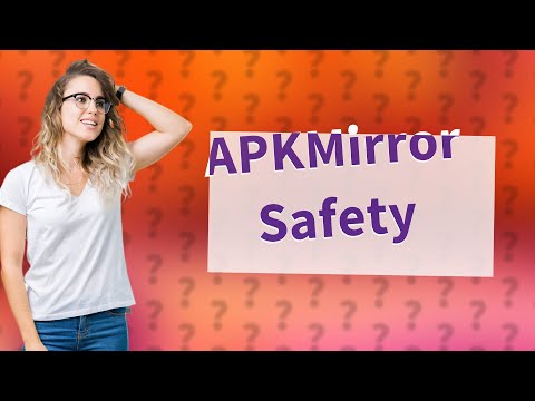 How safe is APKMirror?