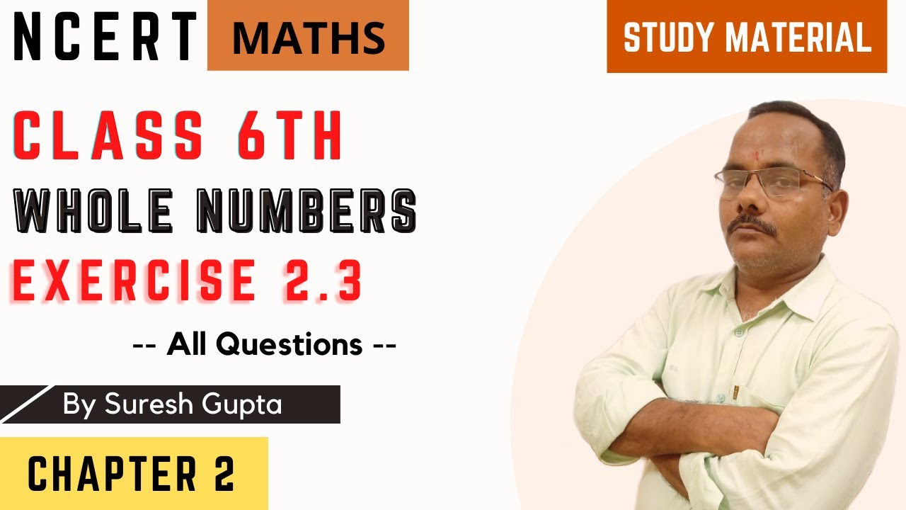 Complete Exercise 2.3 Class 6th Maths Solutions - Chapter 2 Whole Numbers - Study Material
