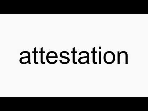 How to pronounce attestation