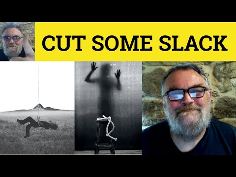 🔵 Cut Me Some Slack Meaning - Cut Someone Some Slack Defined - Cut Slack Definition - Cut Some Slack